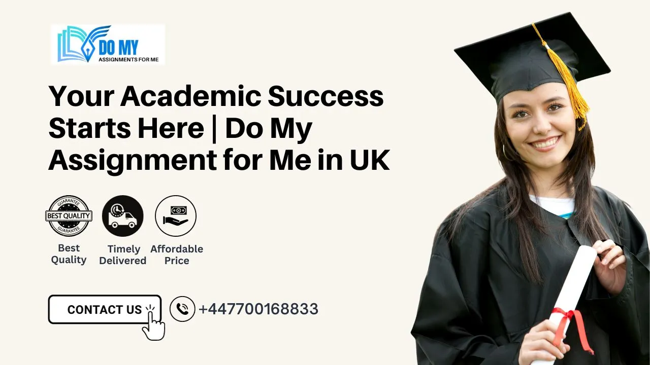 Do My Assignments for Me UK | Professional Assignment Help